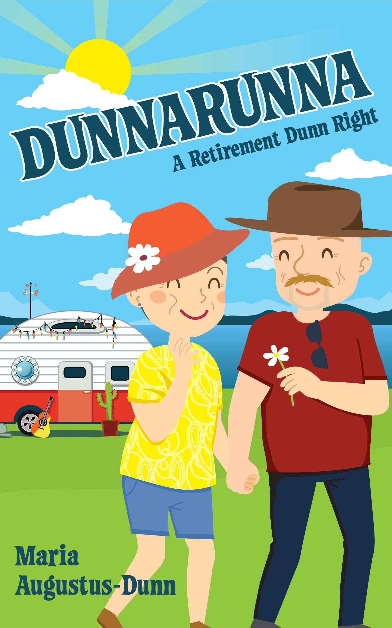 Dunnarunna: A Retirement Dunn Right by Maria Augustus-Dunn | Goodreads