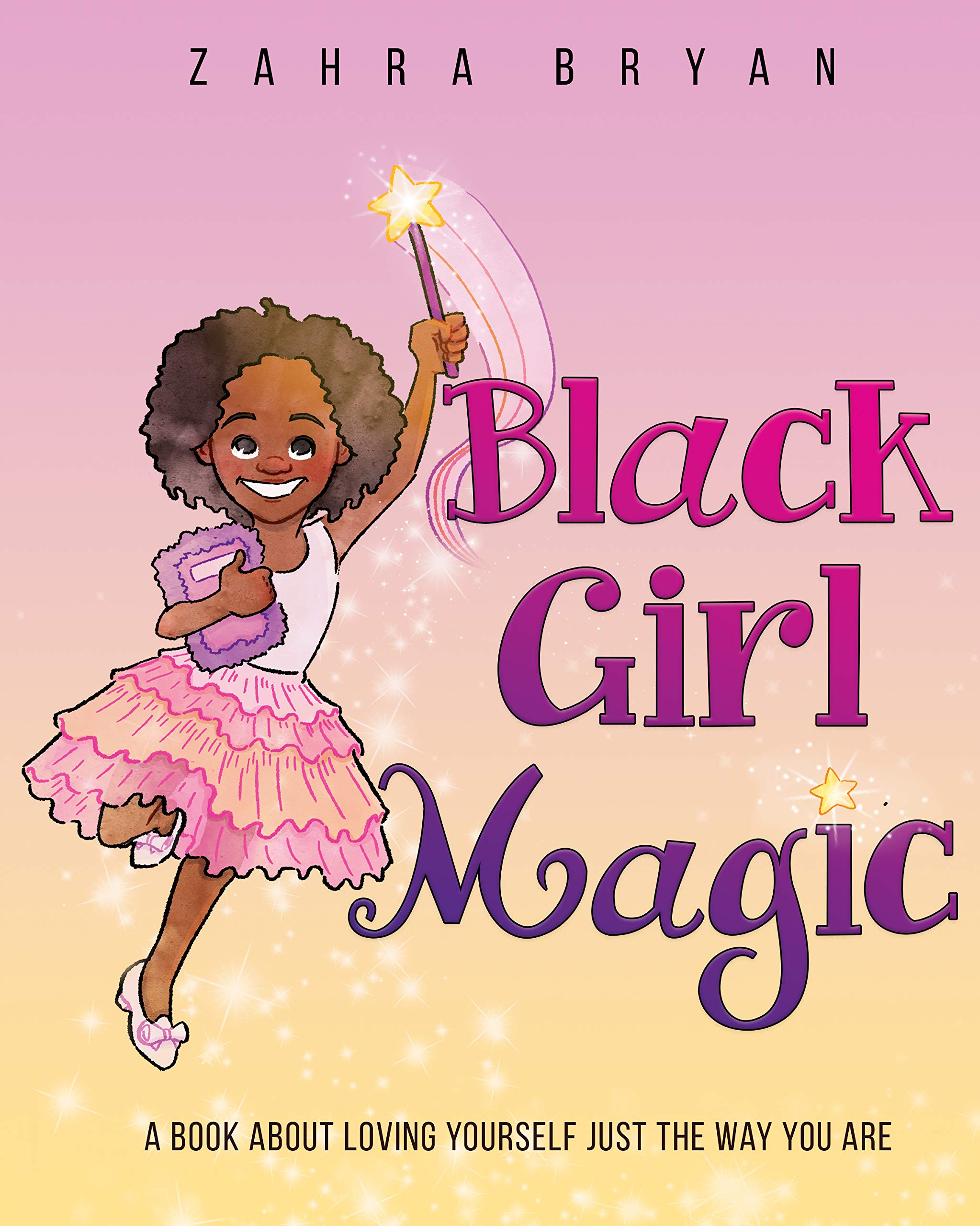 Black Girl Magic: A Book About Loving Yourself Just the Way You Are by ...