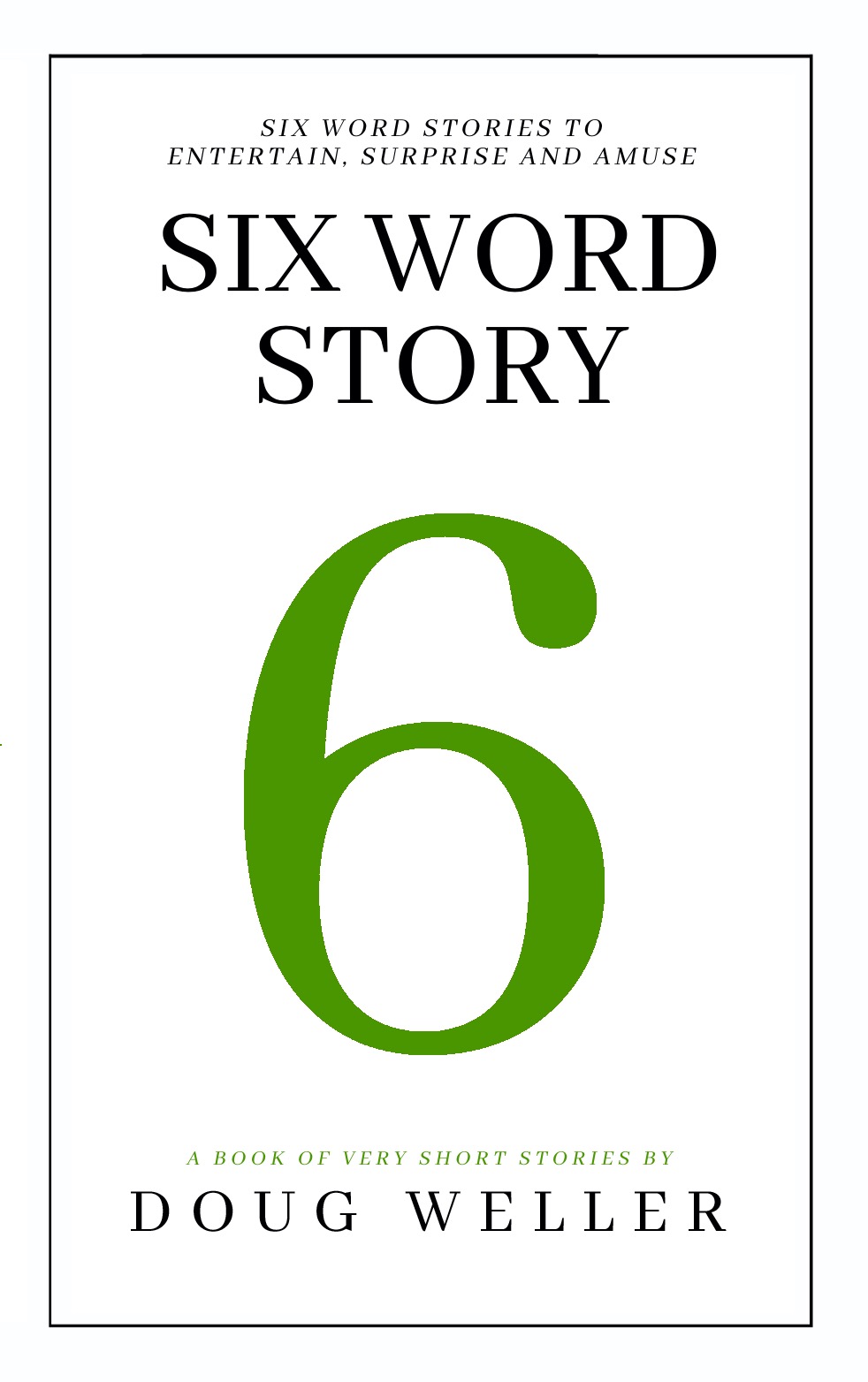 Six Word Story (Six Word Stories, #2) by Doug Weller | Goodreads