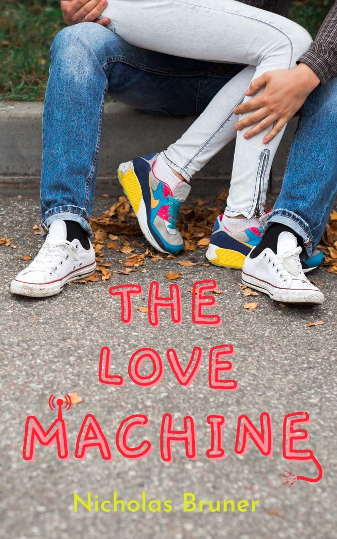 The Love Machine by Nicholas Bruner | Goodreads