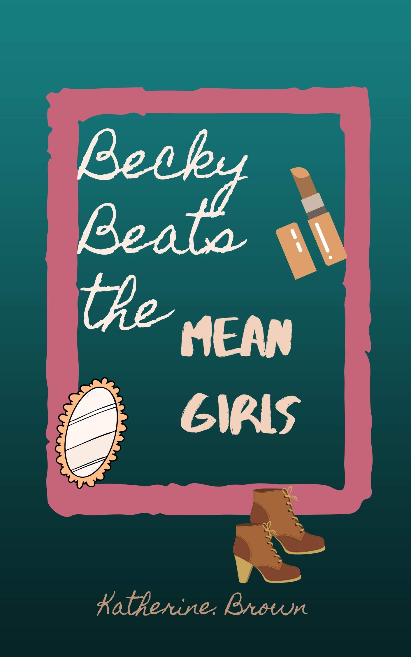 Becky Beats the Mean Girls by Katherine Brown | Goodreads