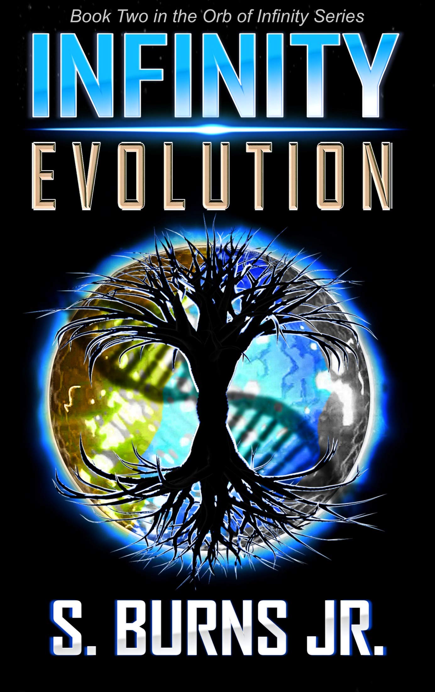 INFINITY: Evolution (The Orb of Infinity Book 2) by S. Burns Jr ...