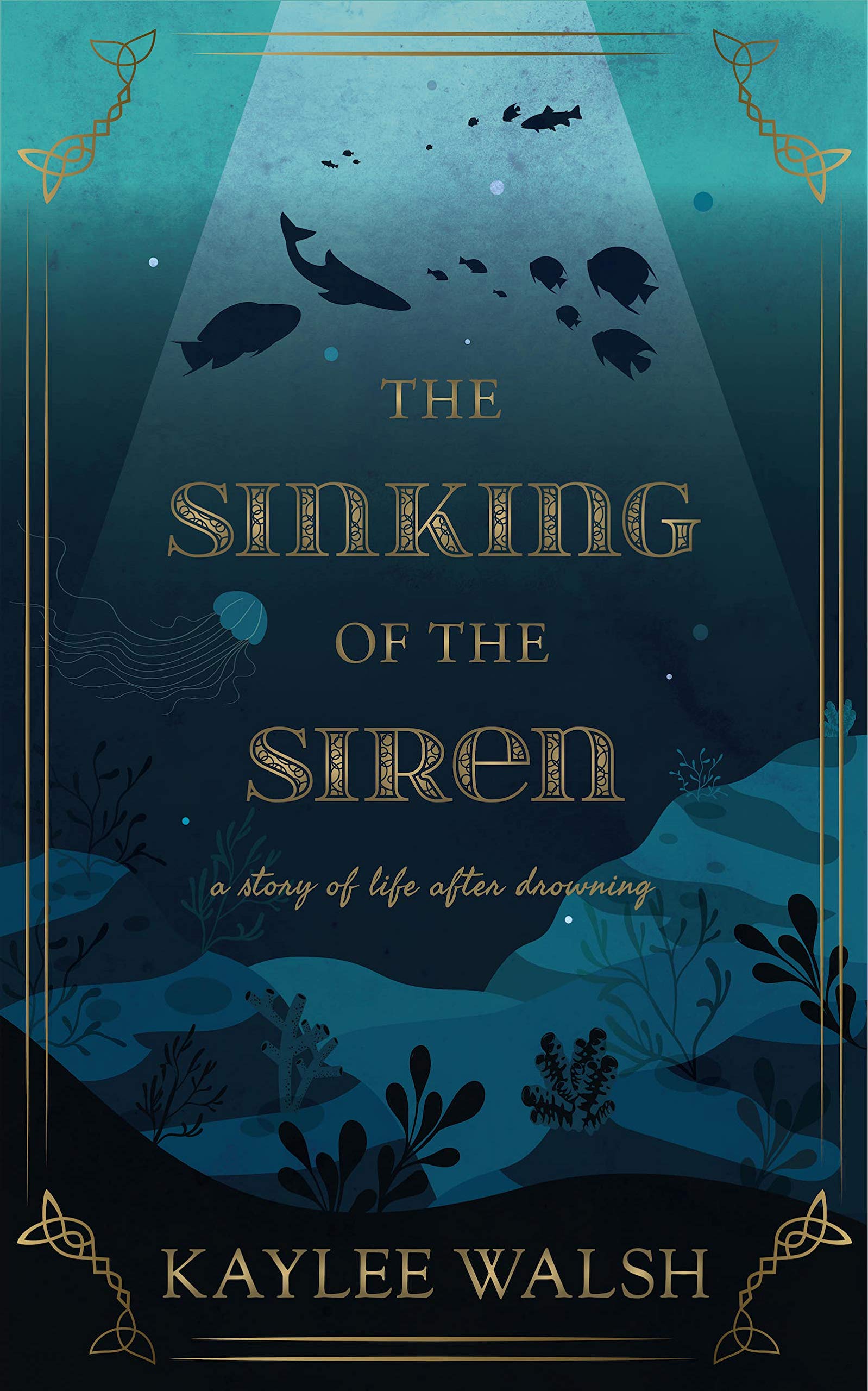 The Sinking of the Siren: A Story of Life After Drowning by Kaylee ...
