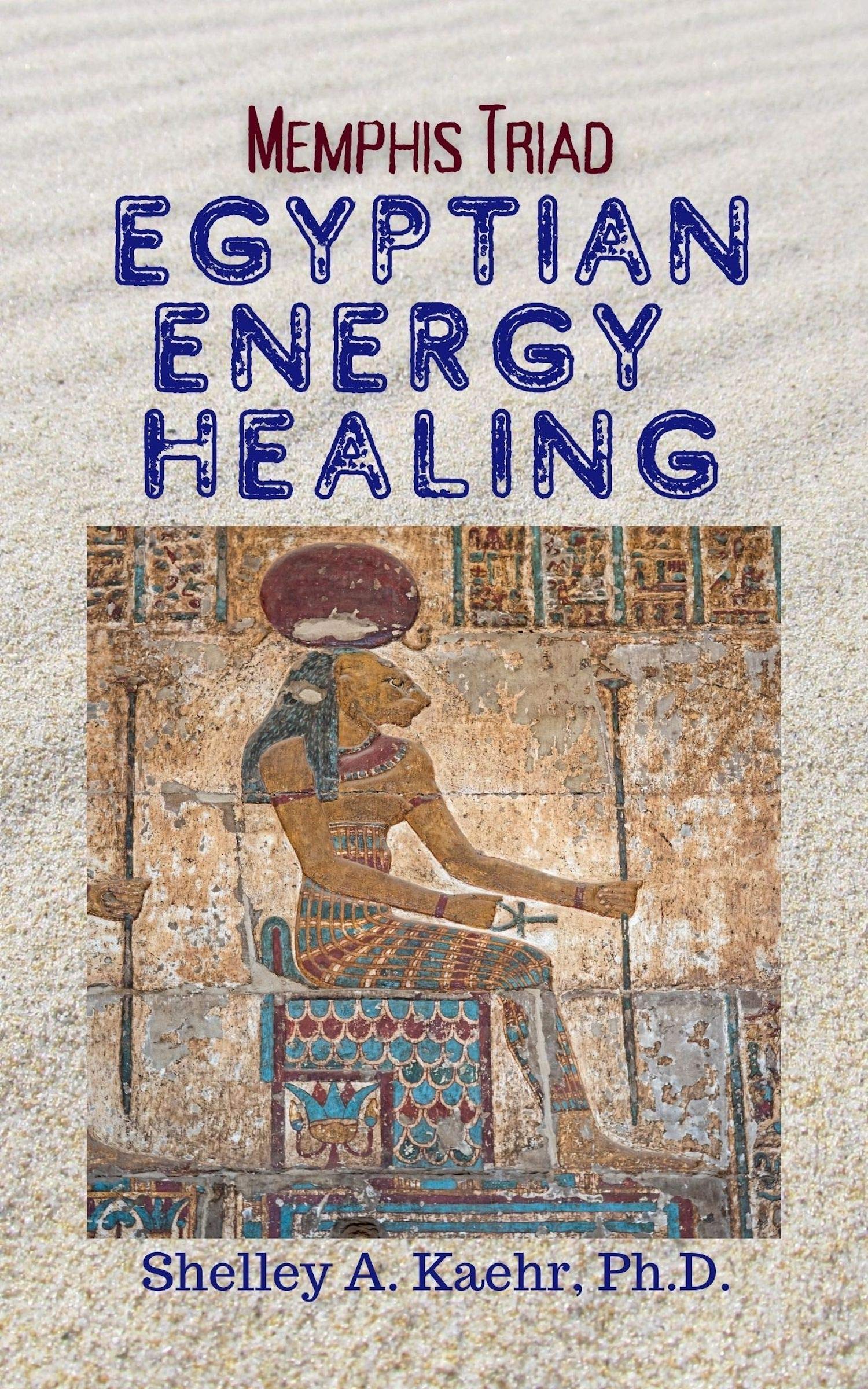 Egyptian Energy Healing: Memphis Triad by Shelley Kaehr | Goodreads