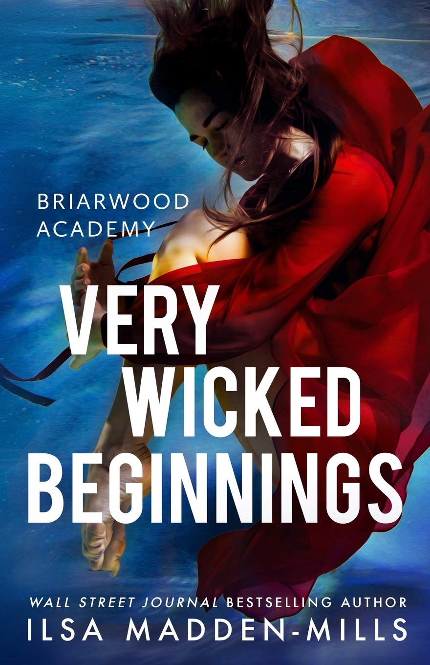 Very Wicked Beginnings (Briarwood Academy) by Ilsa Madden-Mills | Goodreads