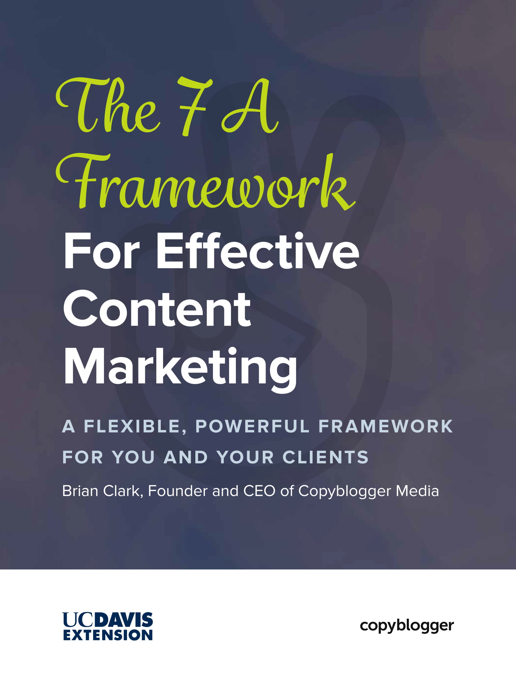 The 7 A Framework for Effective Content Marketing by Brian Clark ...