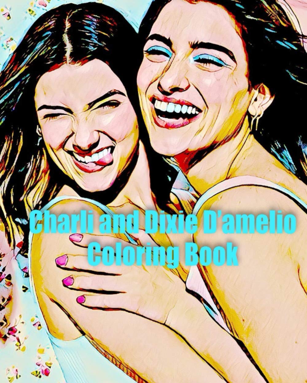Charli and Dixie D'amelio Coloring book: Best gift for tik tok fans by ...