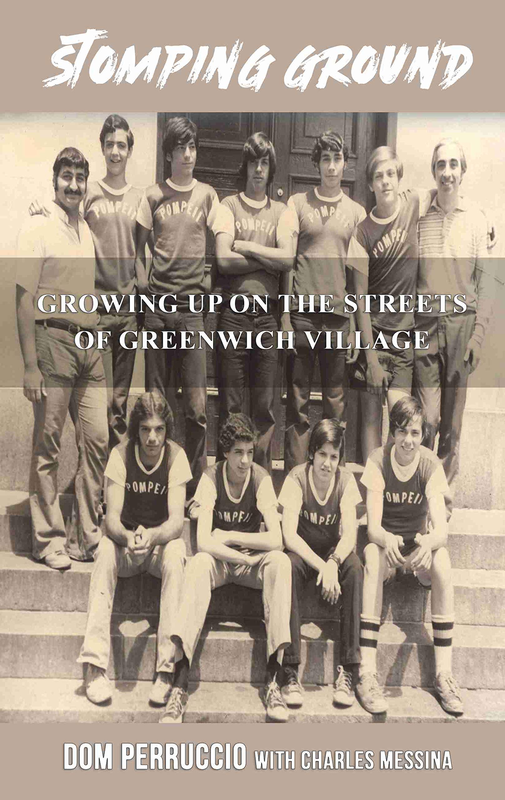 Stomping Ground: Growing Up On the Streets of Greenwich Village by Dom ...