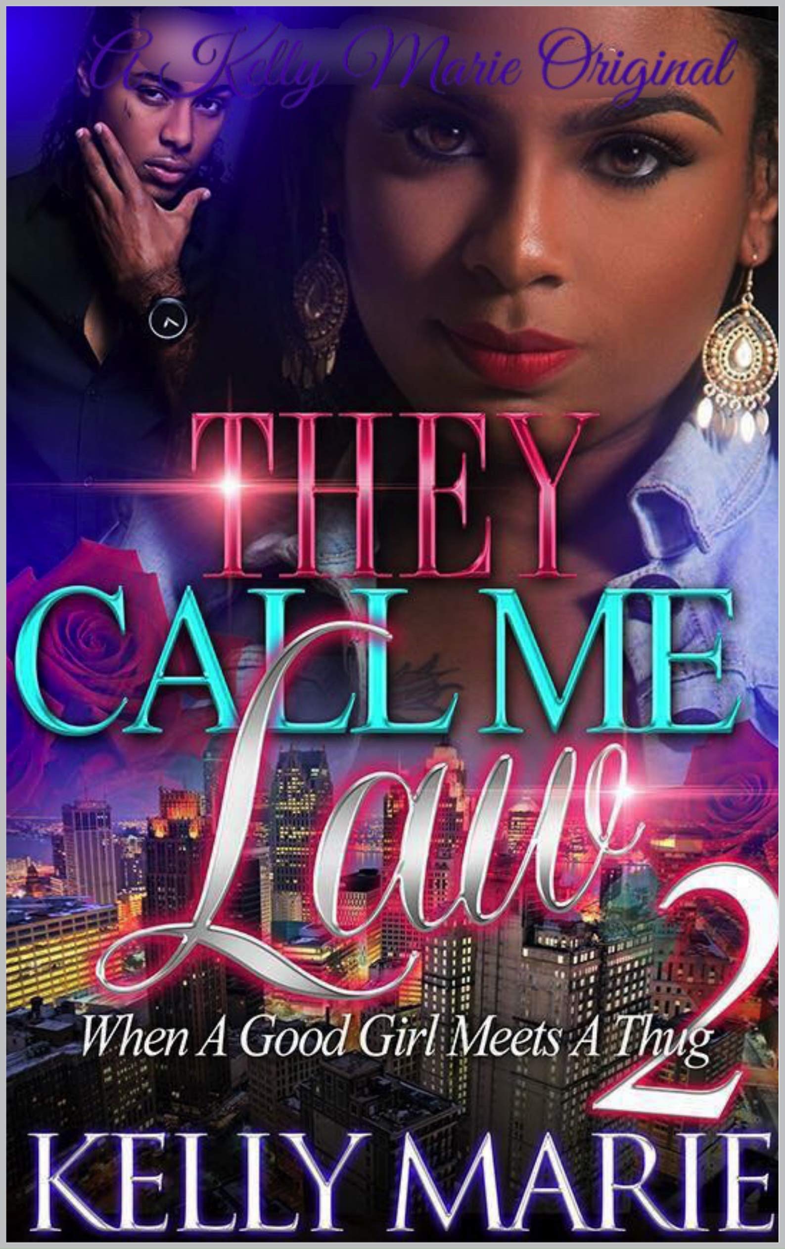 They Call Me Law 2: When A Good Girl Meets A Thug by Kelly Marie ...