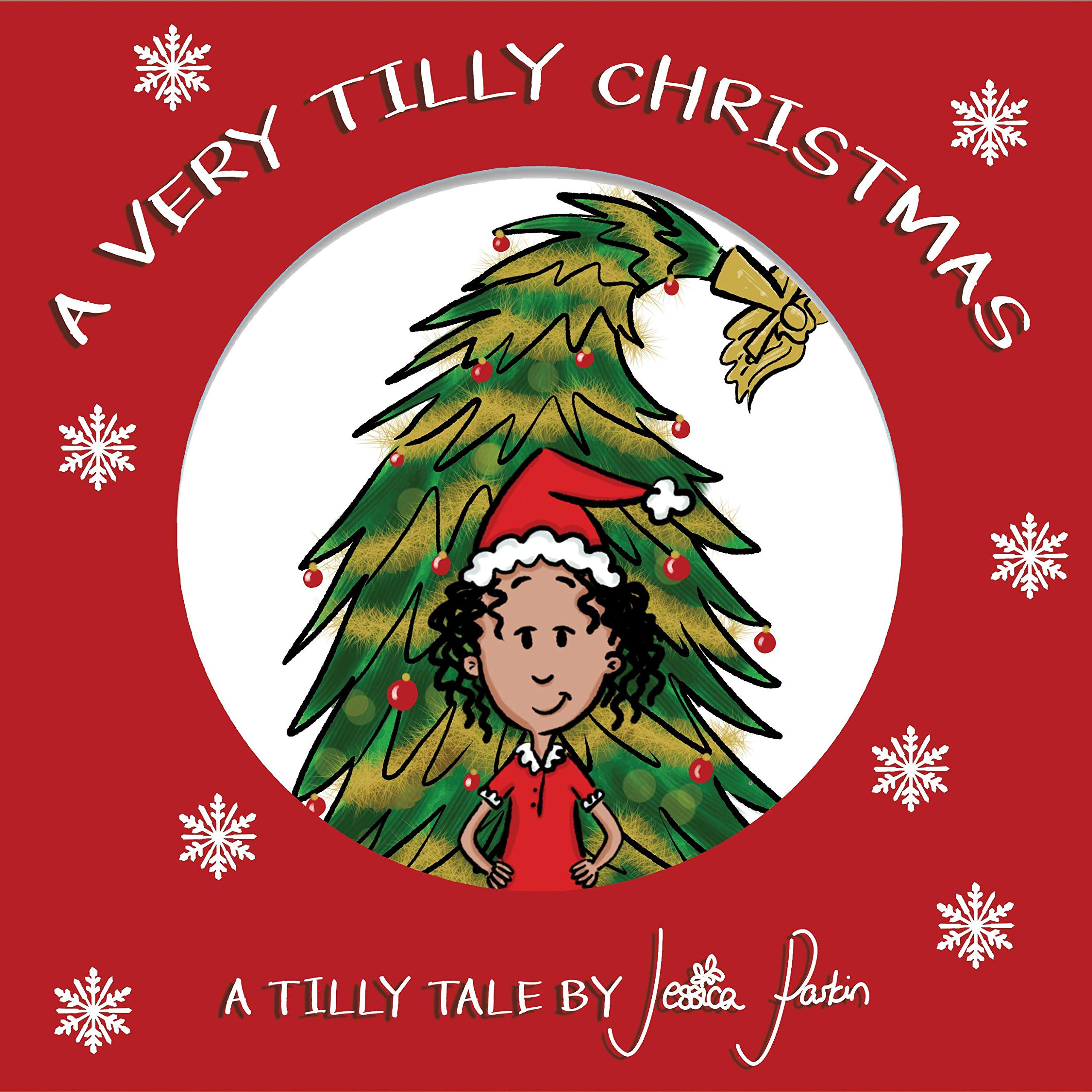 A Very Tilly Christmas: Children's Funny Picture Book by Jessica Parkin ...