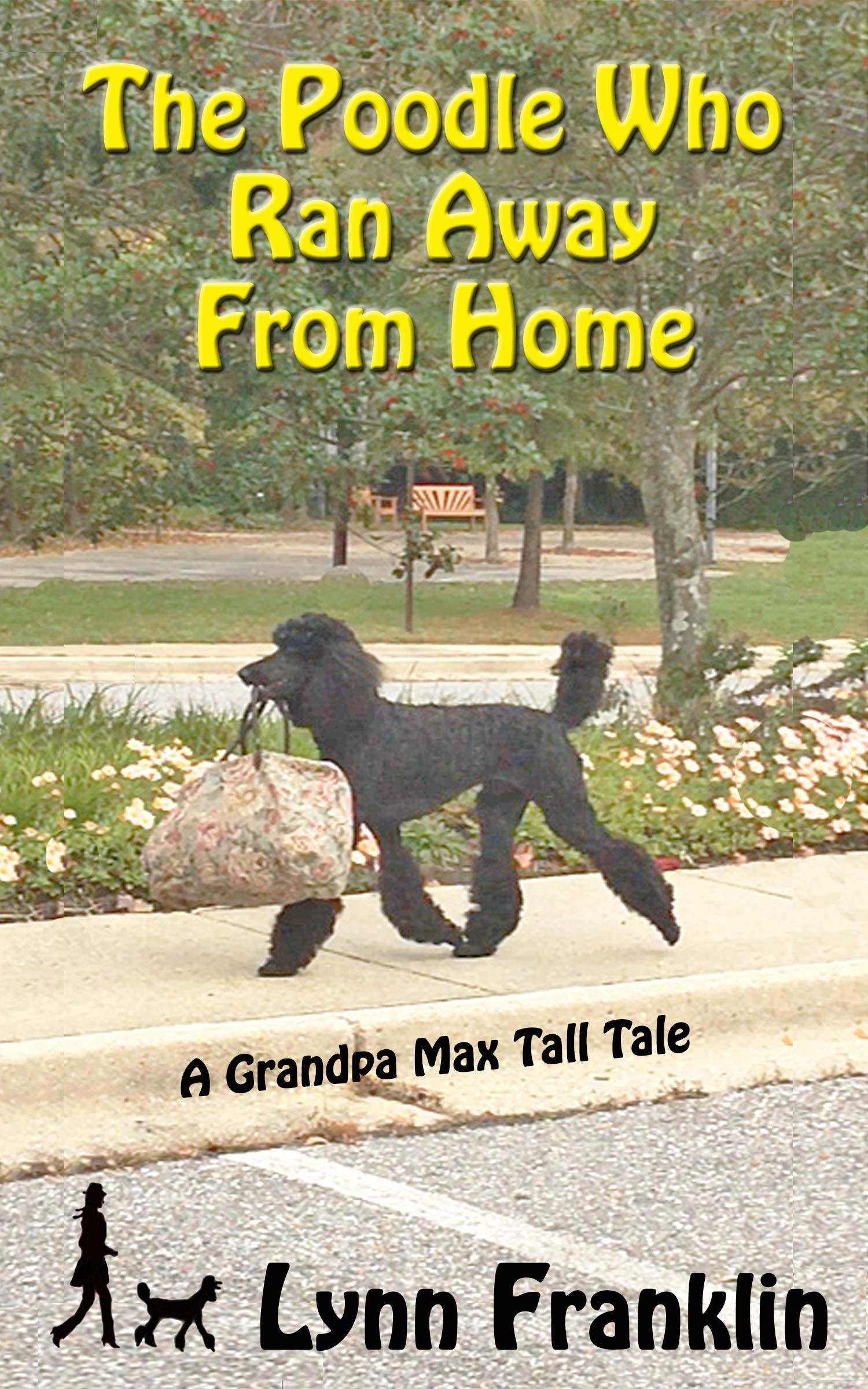 The Poodle Who Ran Away From Home by Lynn Franklin | Goodreads