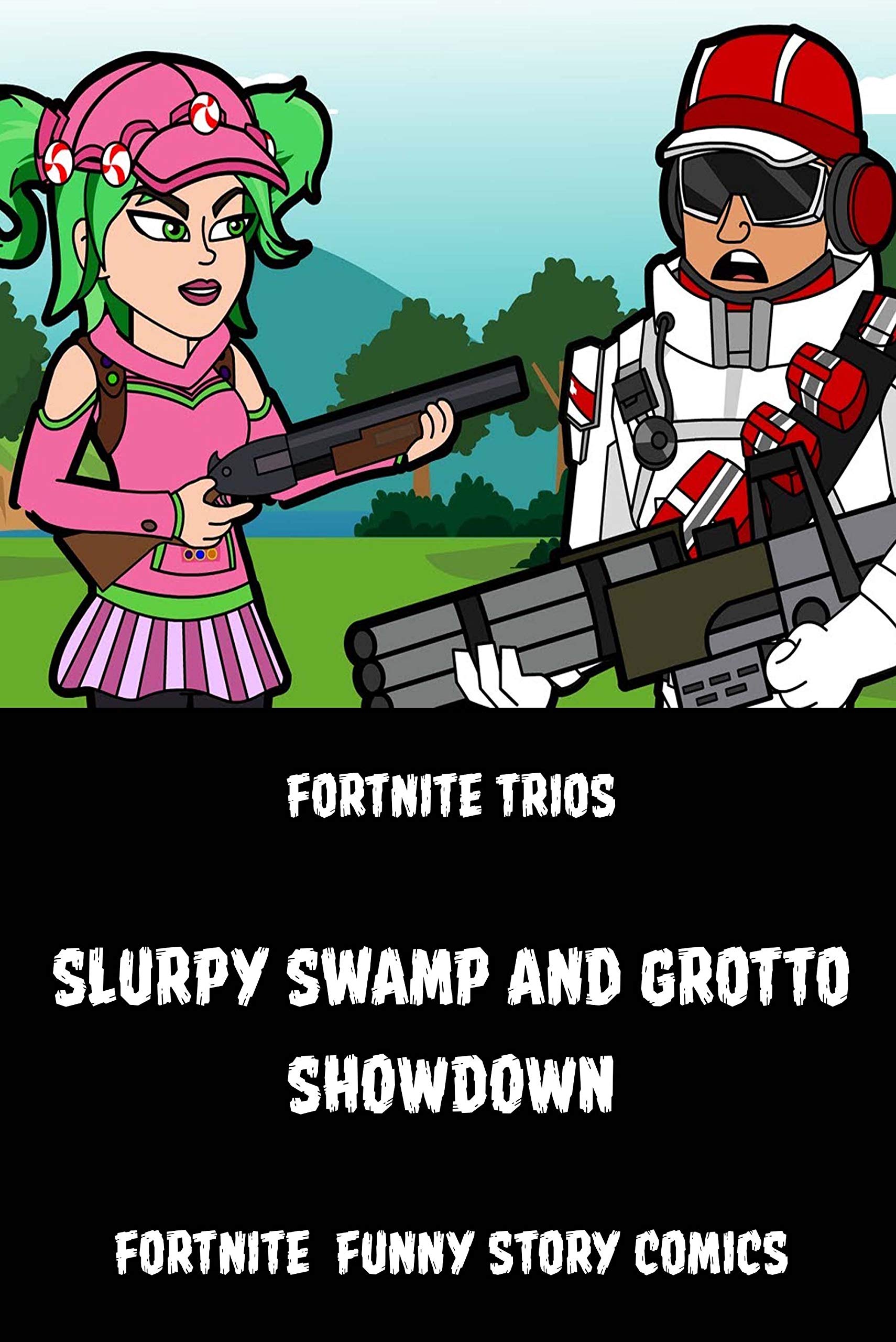 Fortnite Trios: Slurpy Swamp and Grotto SHOWDOWN: Fortnite funny story comics. by Serena ...