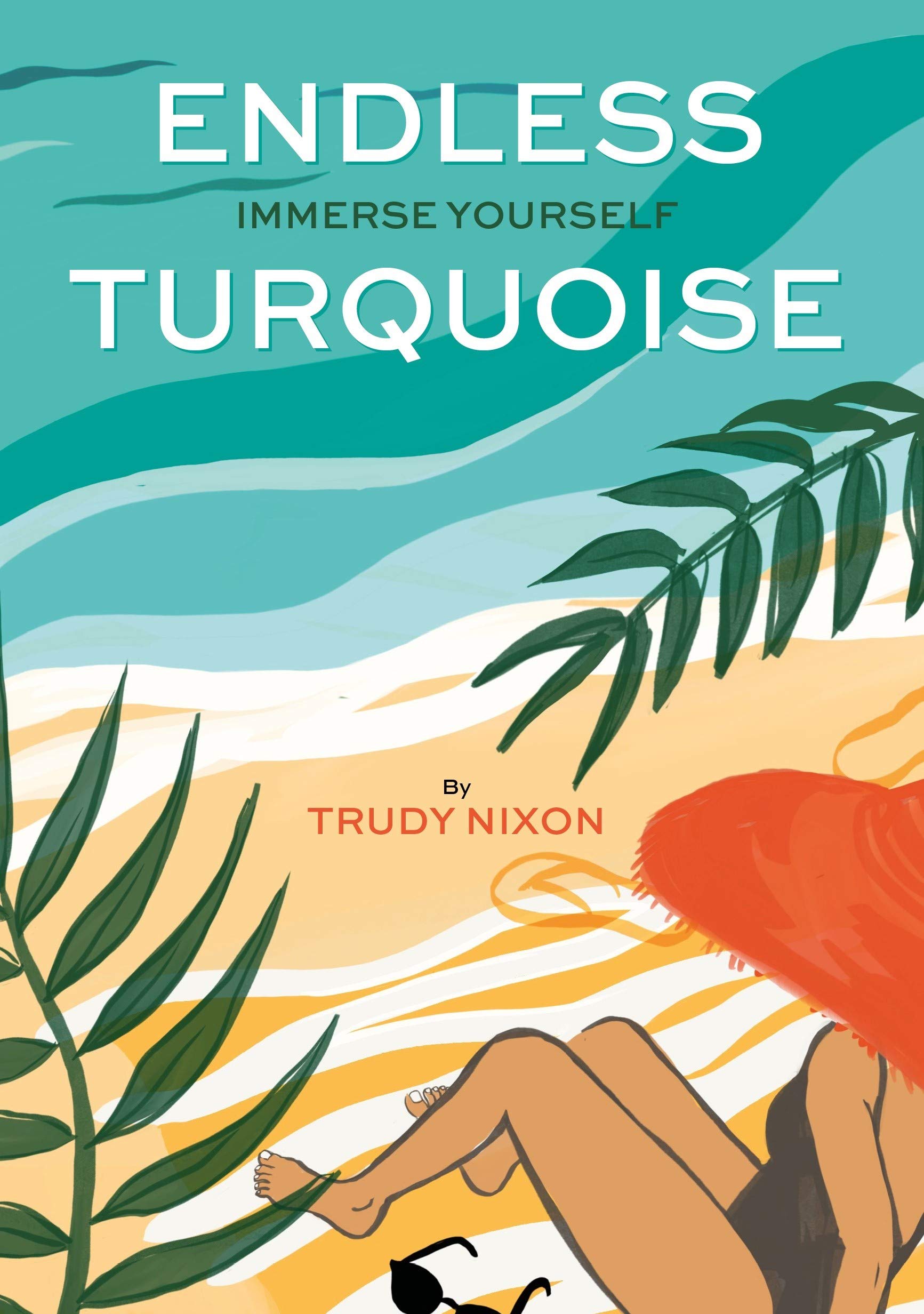 Endless Turquoise (Live Love Travel, #1) by Trudy Nixon | Goodreads