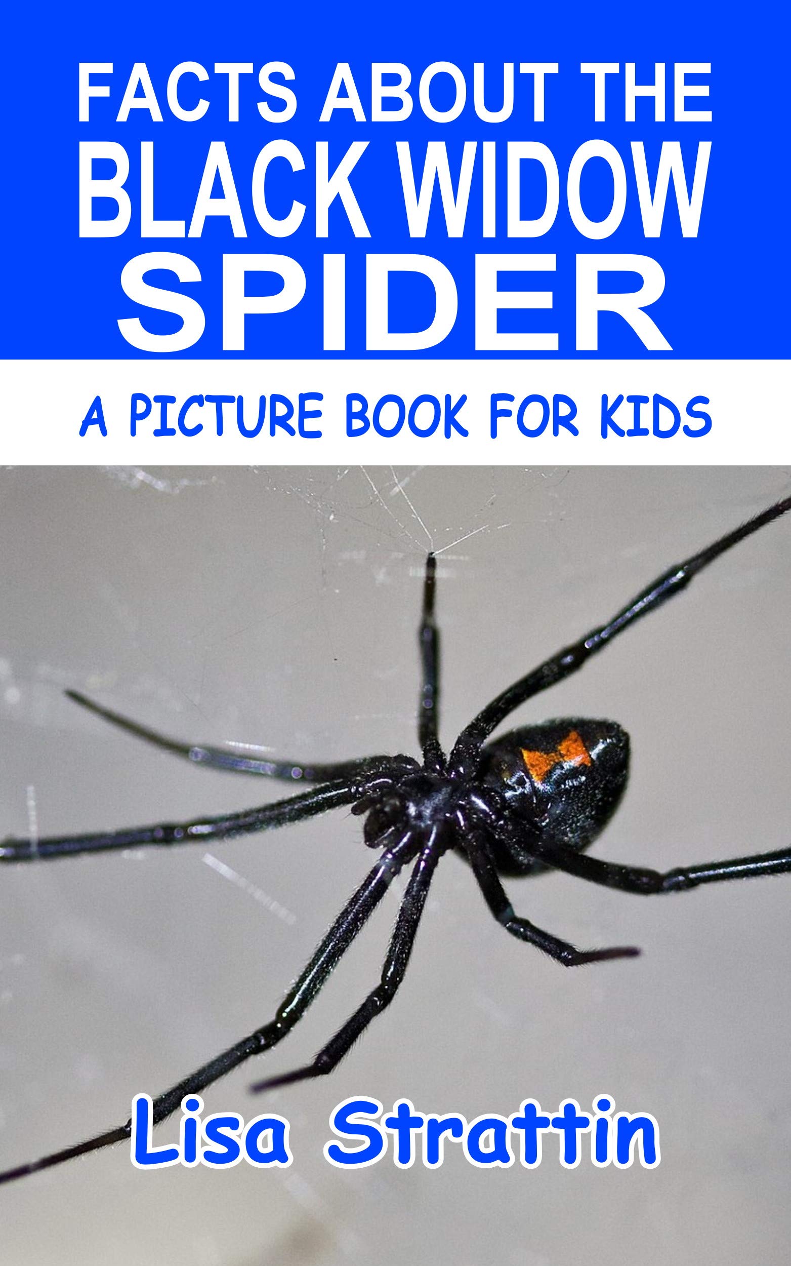 Facts About the Black Widow Spider by Lisa Strattin | Goodreads