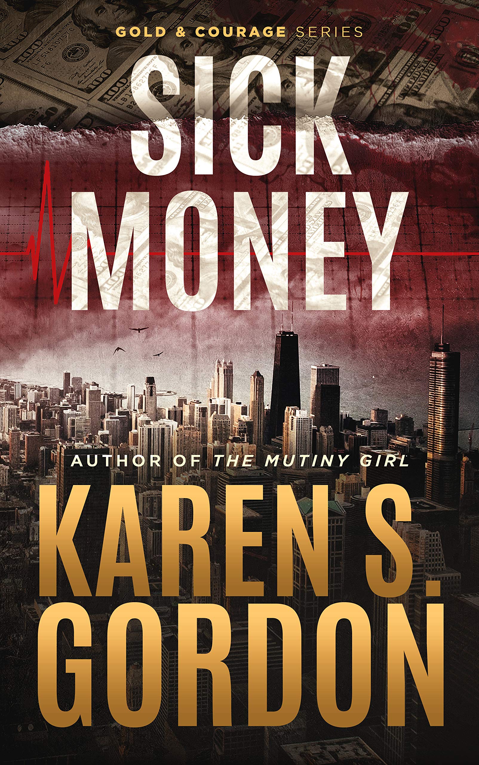 Sick Money: A Whodunnit Sure to Raise Your Blood Pressure by Karen S ...