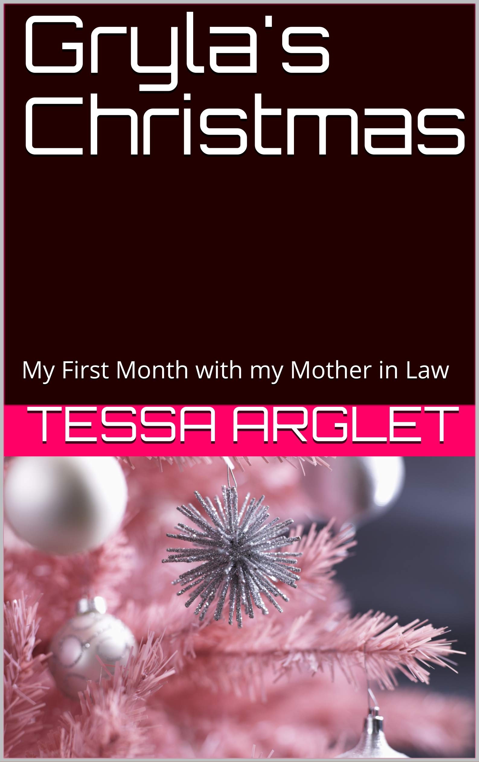 Gryla's Christmas: My First Month with my Mother in Law by Tessa Arglet ...