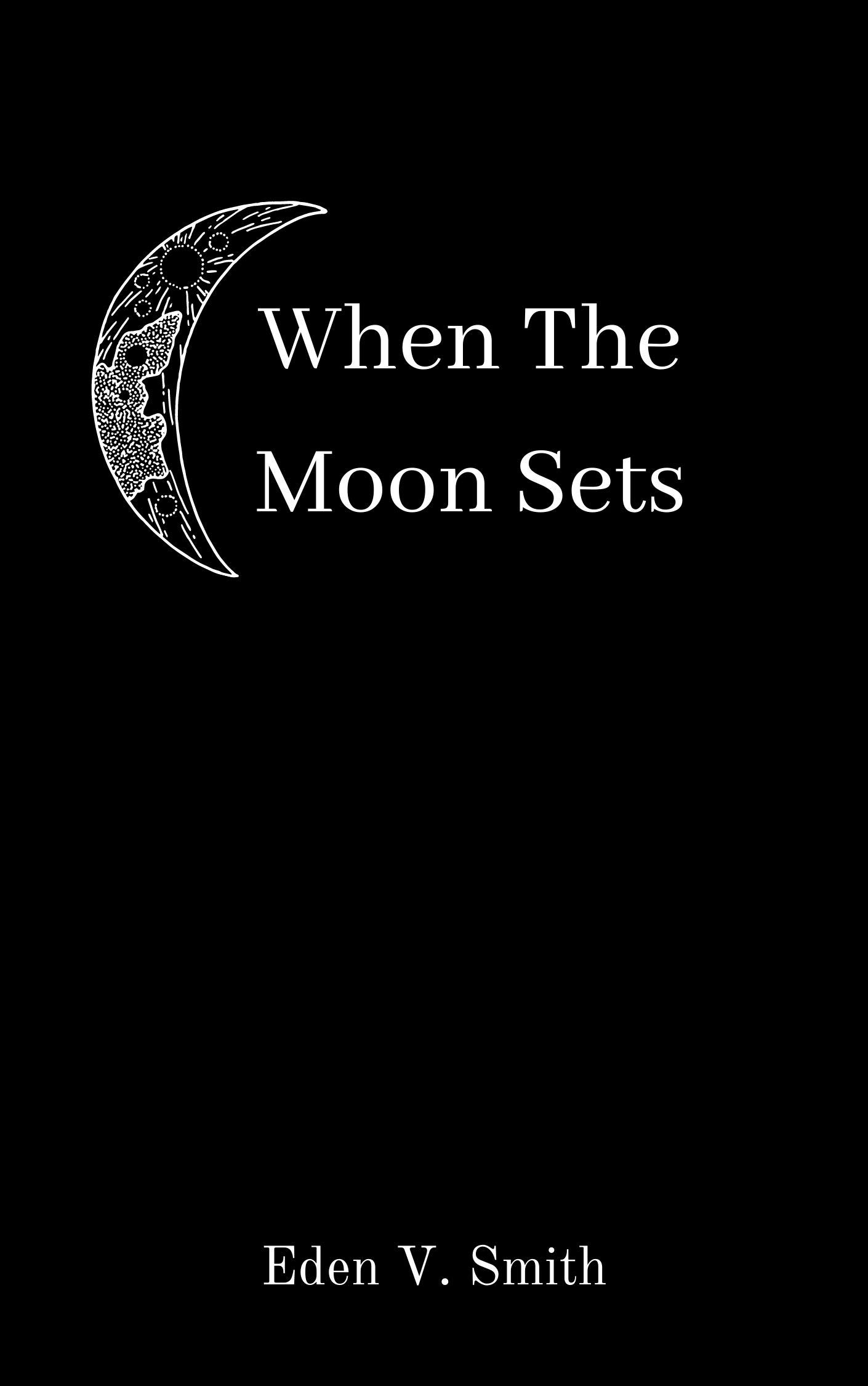 When The Moon Sets by Eden Smith | Goodreads