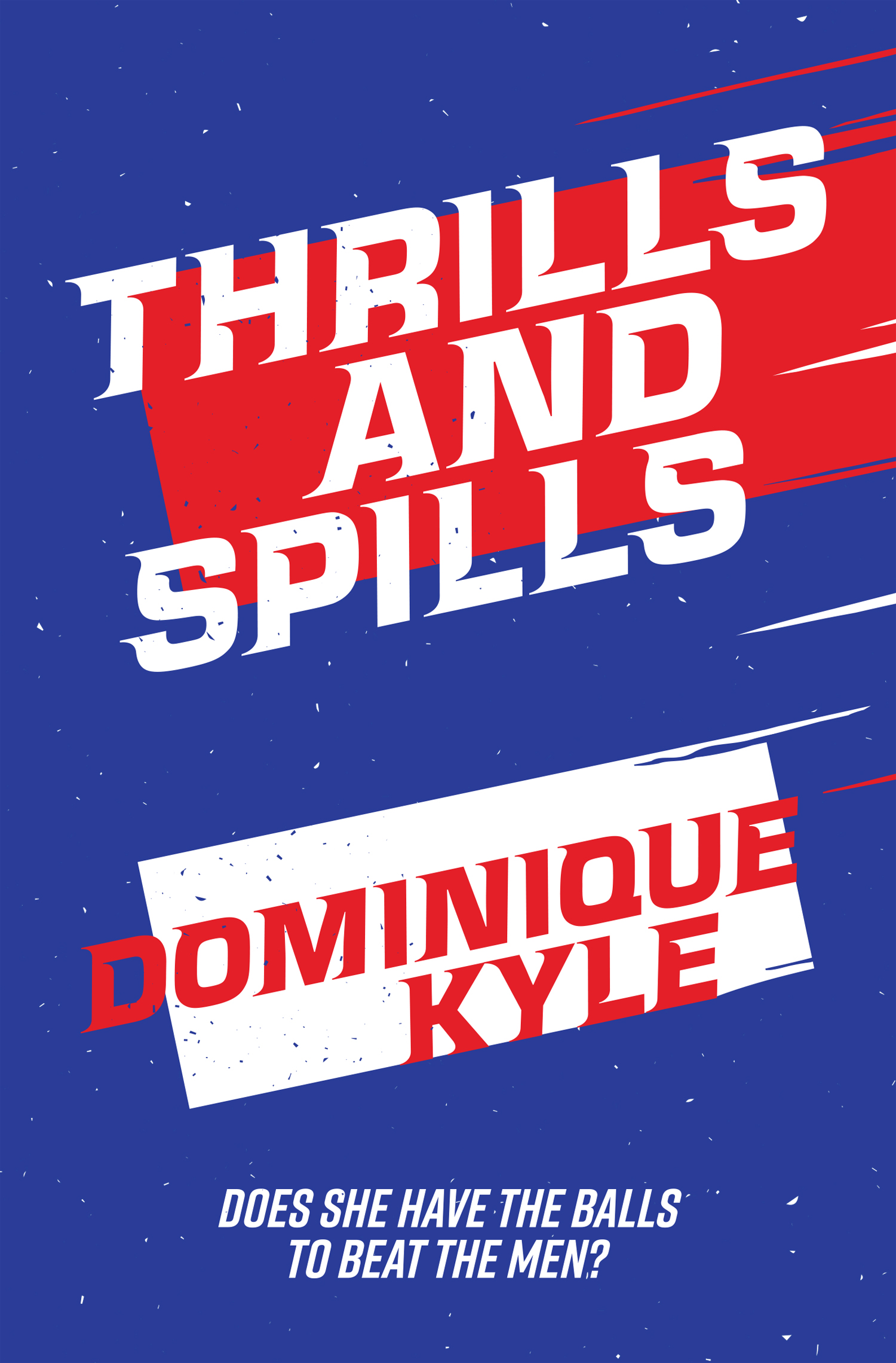 Thrills and Spills (Eden #3) by Dominique Kyle | Goodreads