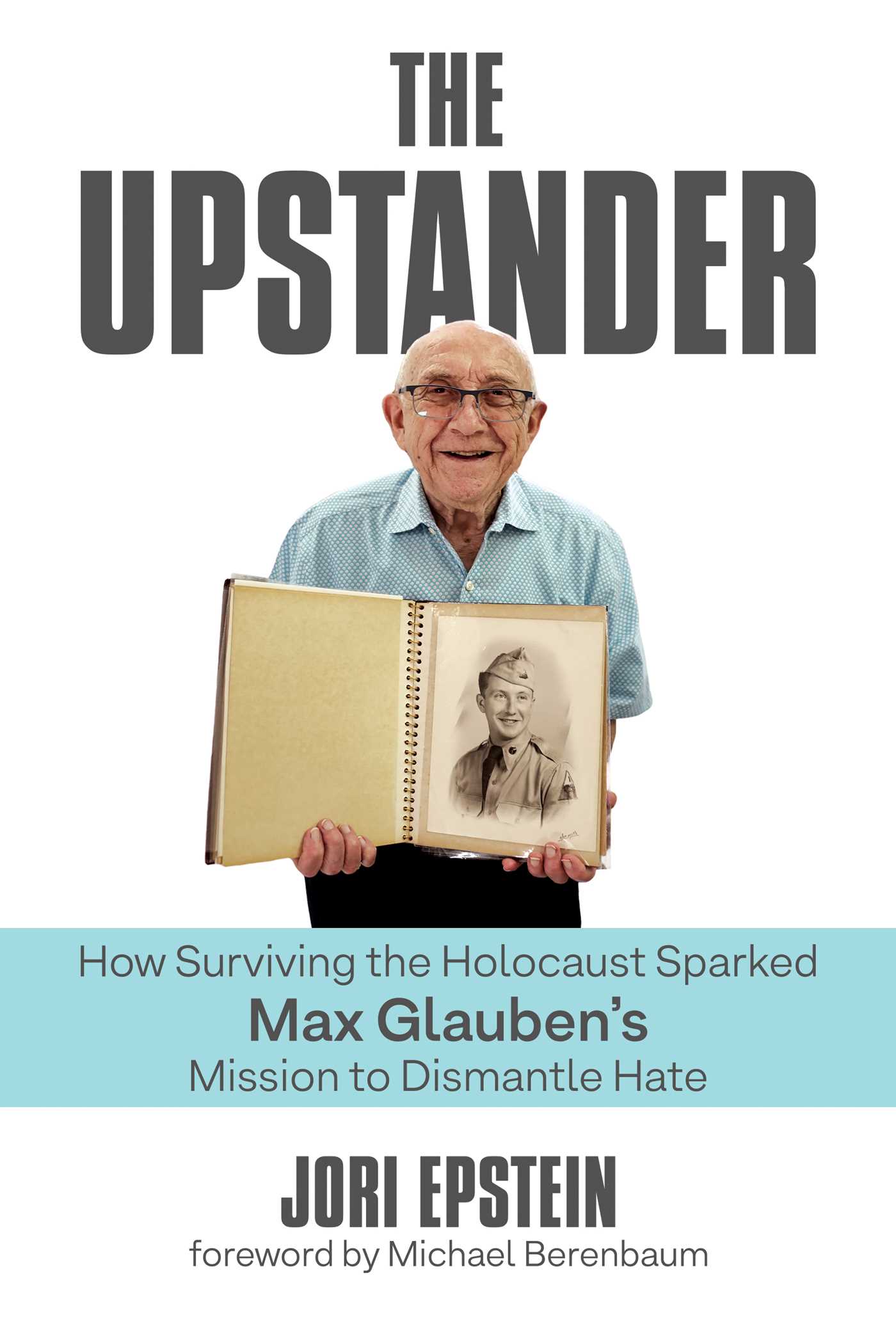 The Upstander: How Surviving the Holocaust Sparked Max Glauben's ...