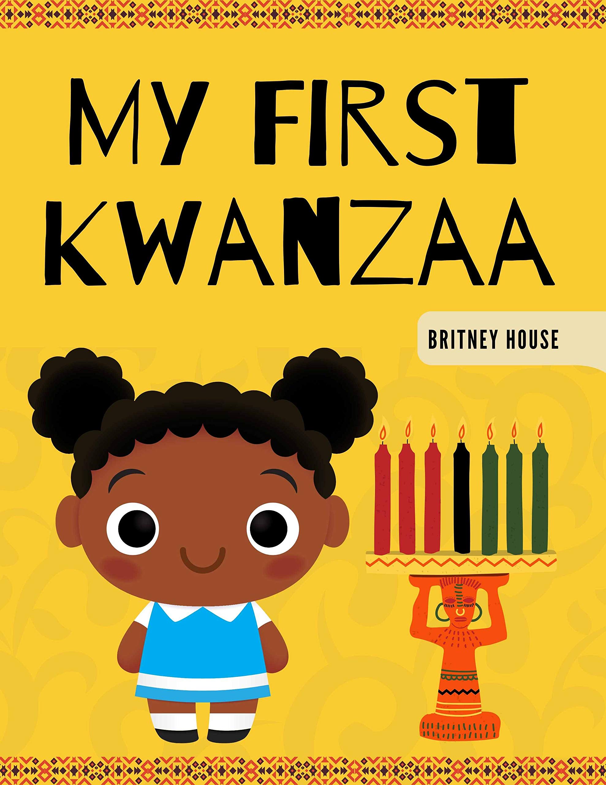 My First Kwanzaa: The Pan-Afrikan Holiday Time, Kwanzaa, For The Whole ...