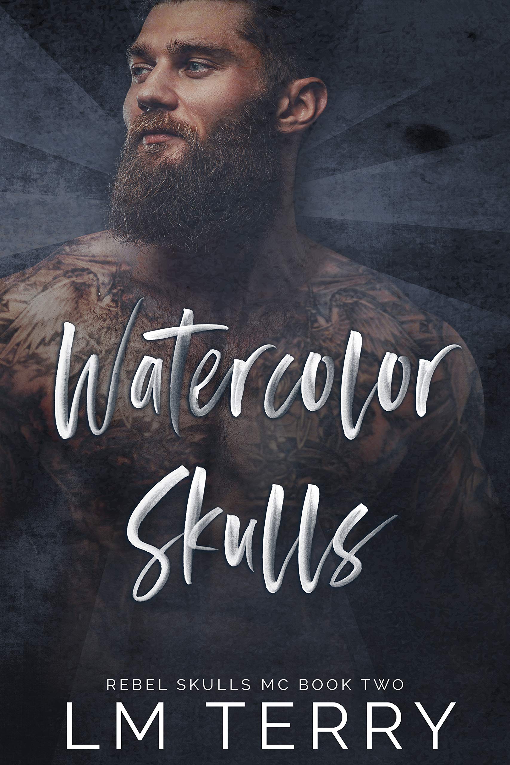Watercolor Skulls (Rebel Skulls MC, #2) by L.M. Terry | Goodreads