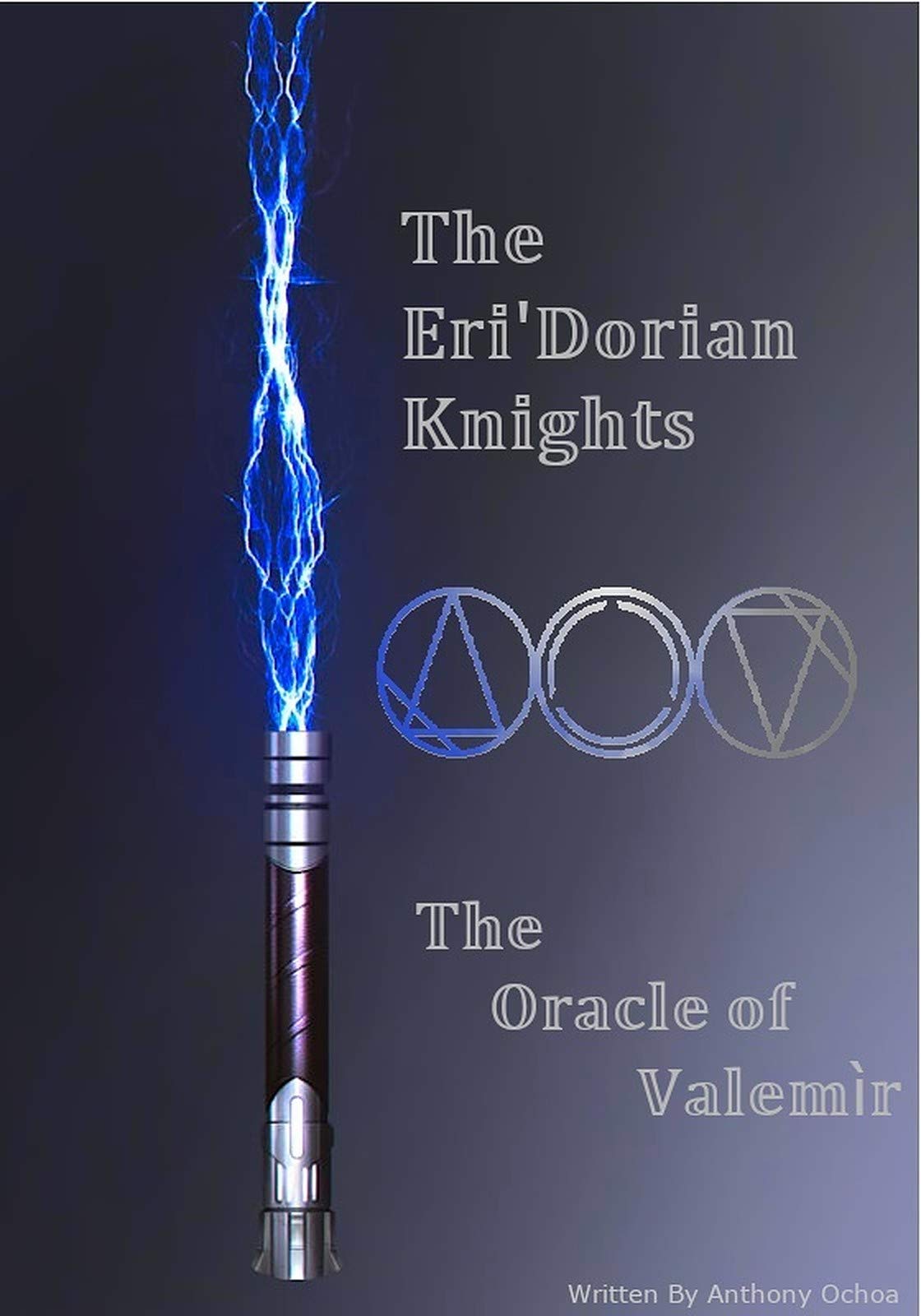 The Eri'Dorian Knights: The Oracle of Valemir by Anthony Ochoa | Goodreads