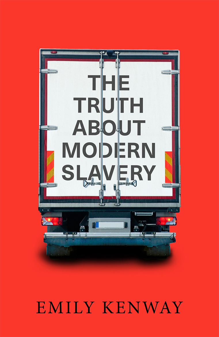 The Truth About Modern Slavery by Emily Kenway | Goodreads