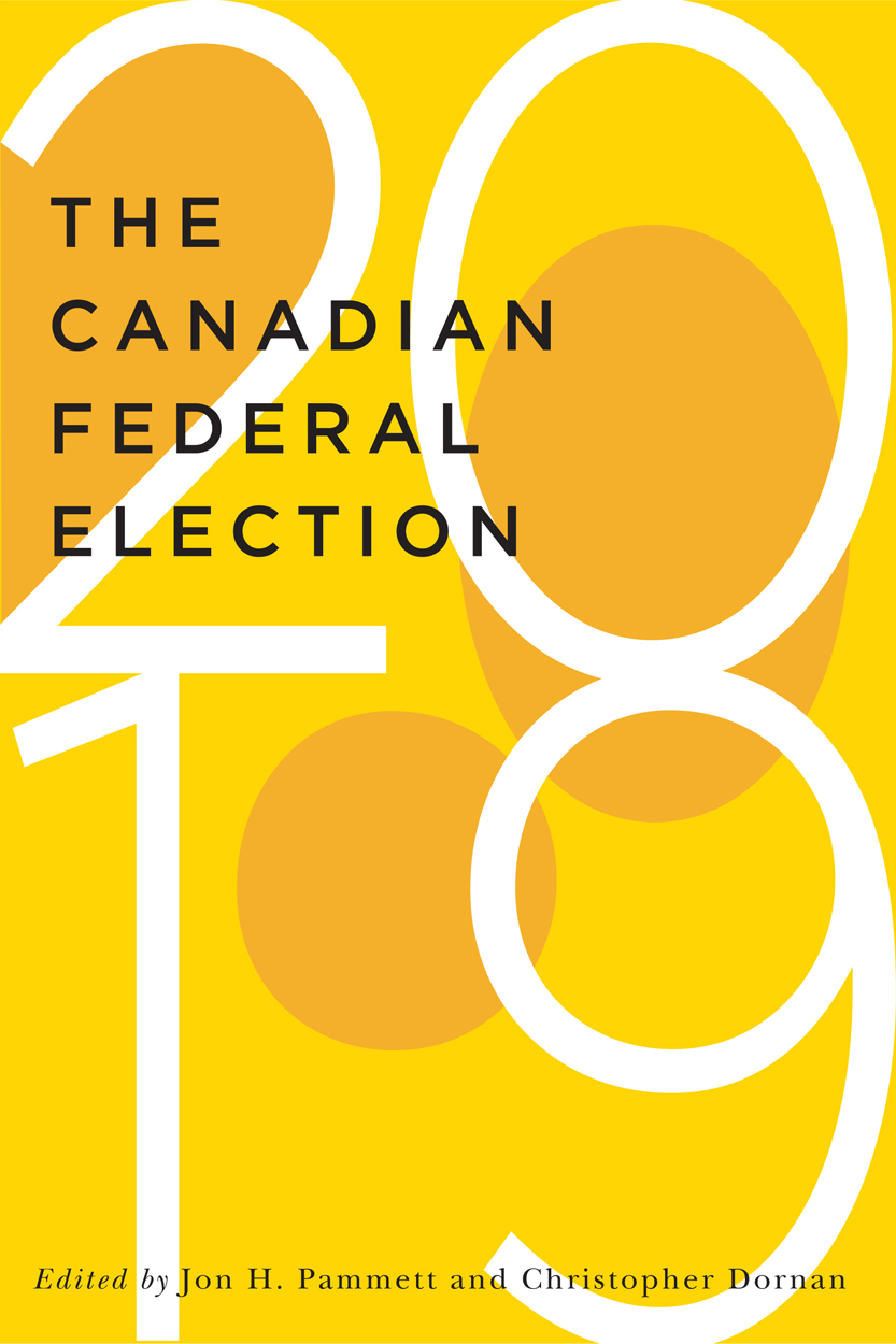 The Canadian Federal Election of 2019 (Volume 2) by Jon H. Pammett ...