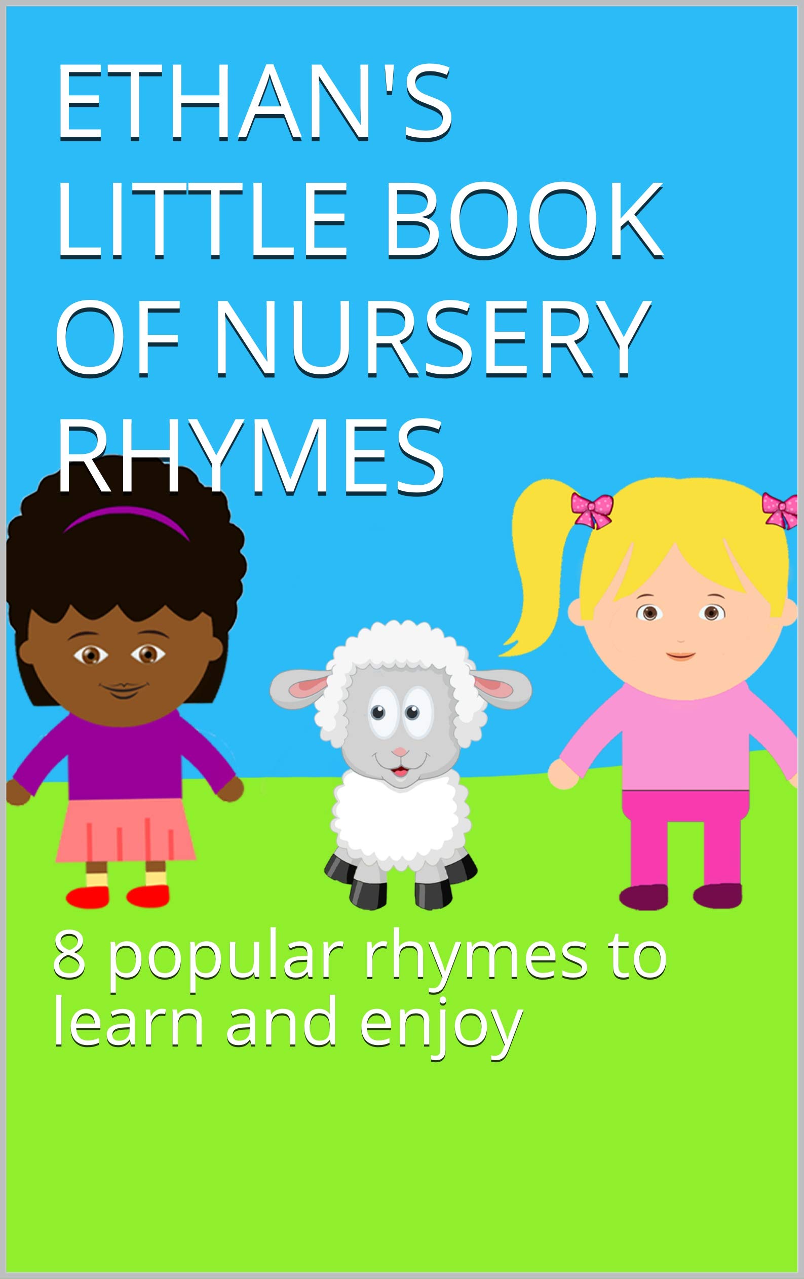 Ethan's Little Book of Nursery Rhymes: 8 popular rhymes to learn and ...