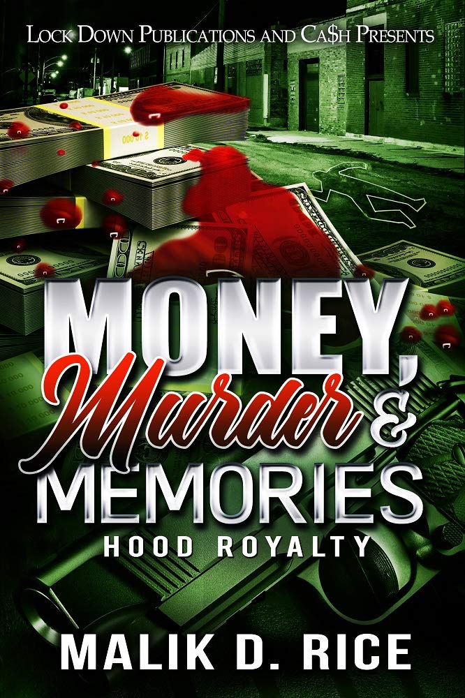 Money, Murder & Memories : Hood Royalty by Malik D. Rice | Goodreads
