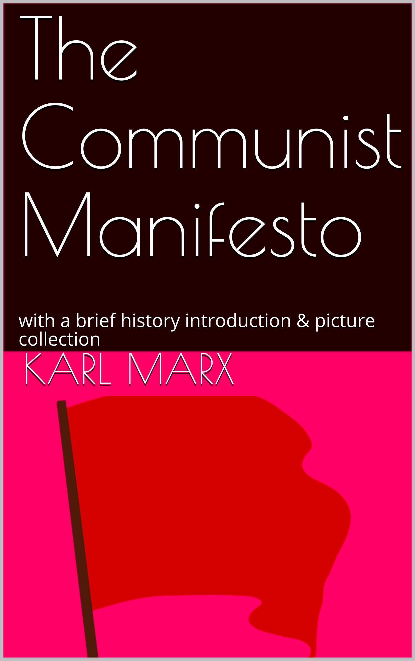 The Communist Manifesto (Annotated): with a brief history introduction ...