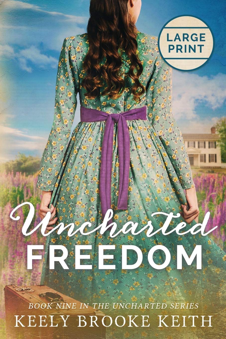 Uncharted Freedom: Large Print by Keely Brooke Keith | Goodreads