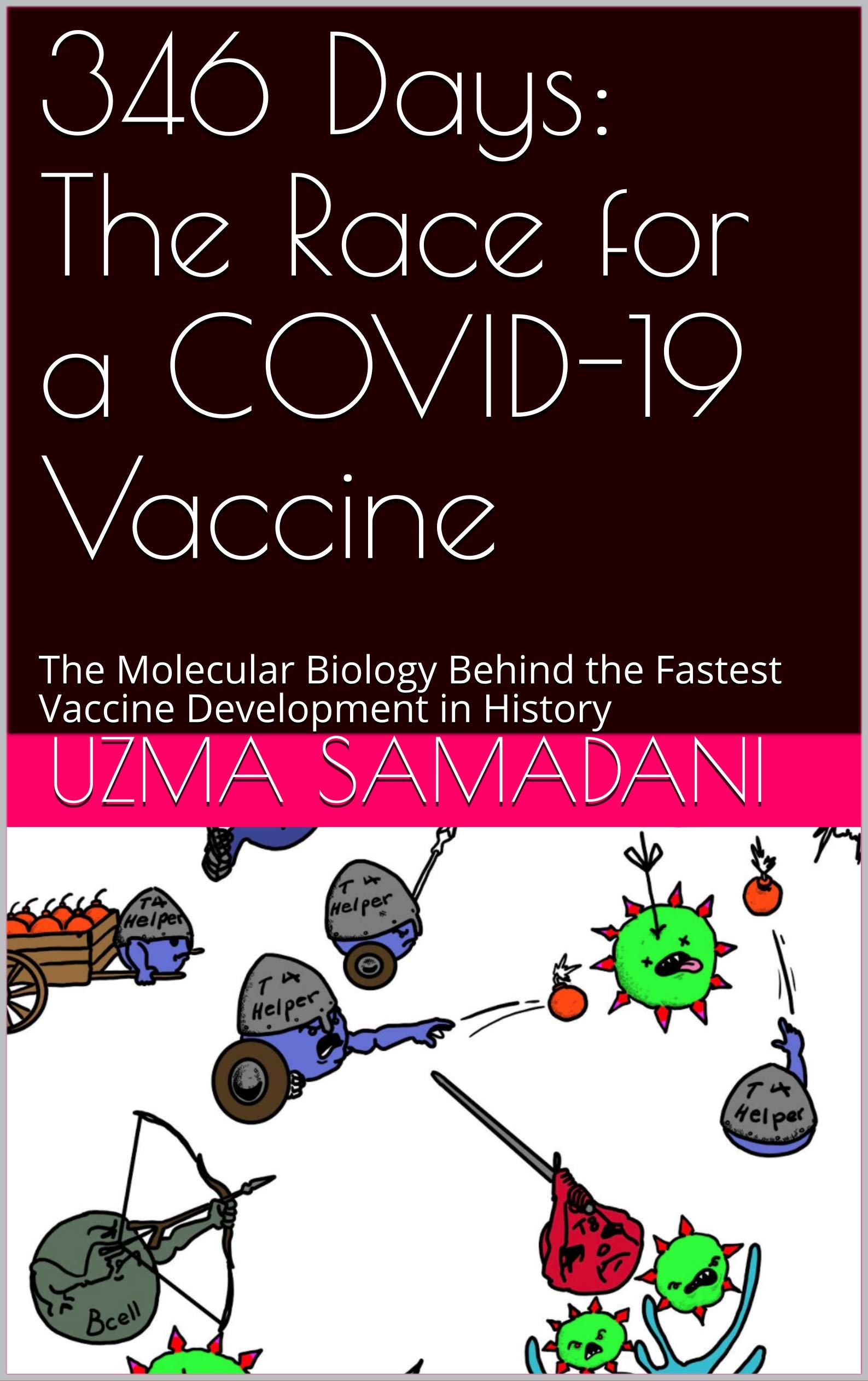 346 Days: The Race for a COVID-19 Vaccine: The Molecular Biology Behind ...