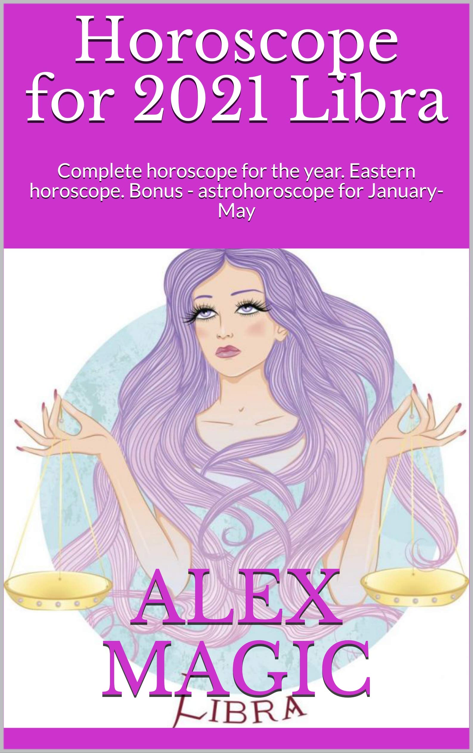 Horoscope for 2021 Libra : Complete horoscope for the year. Eastern ...