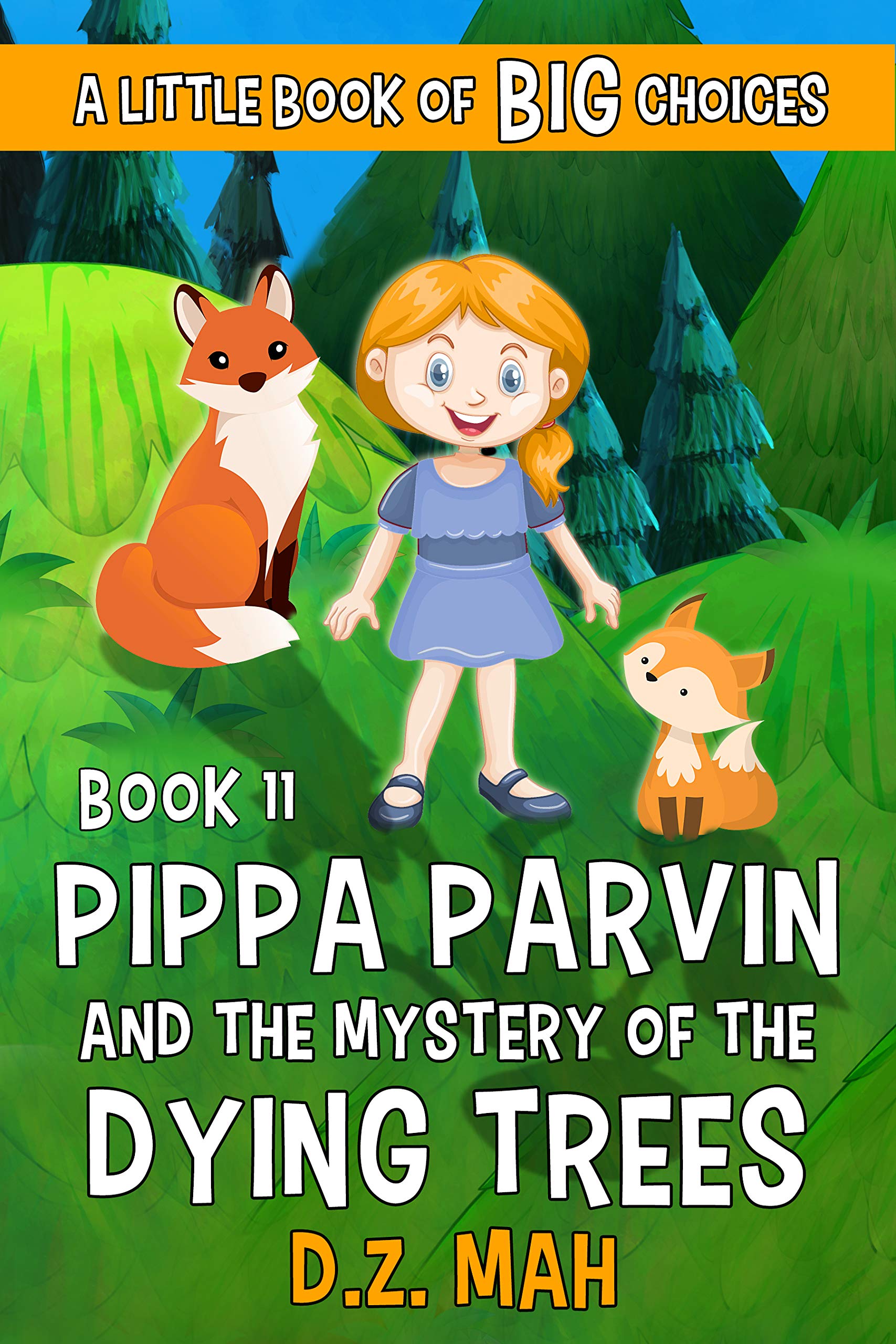 Pippa Parvin and the Mystery of the Dying Trees: A Little Book of BIG ...