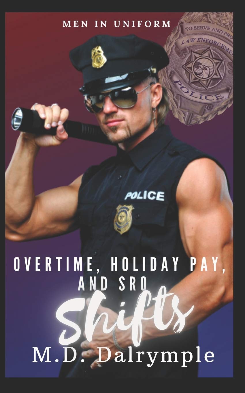 Overtime, Holiday Pay, and SRO Shifts: A Steamy Police Romance Series ...