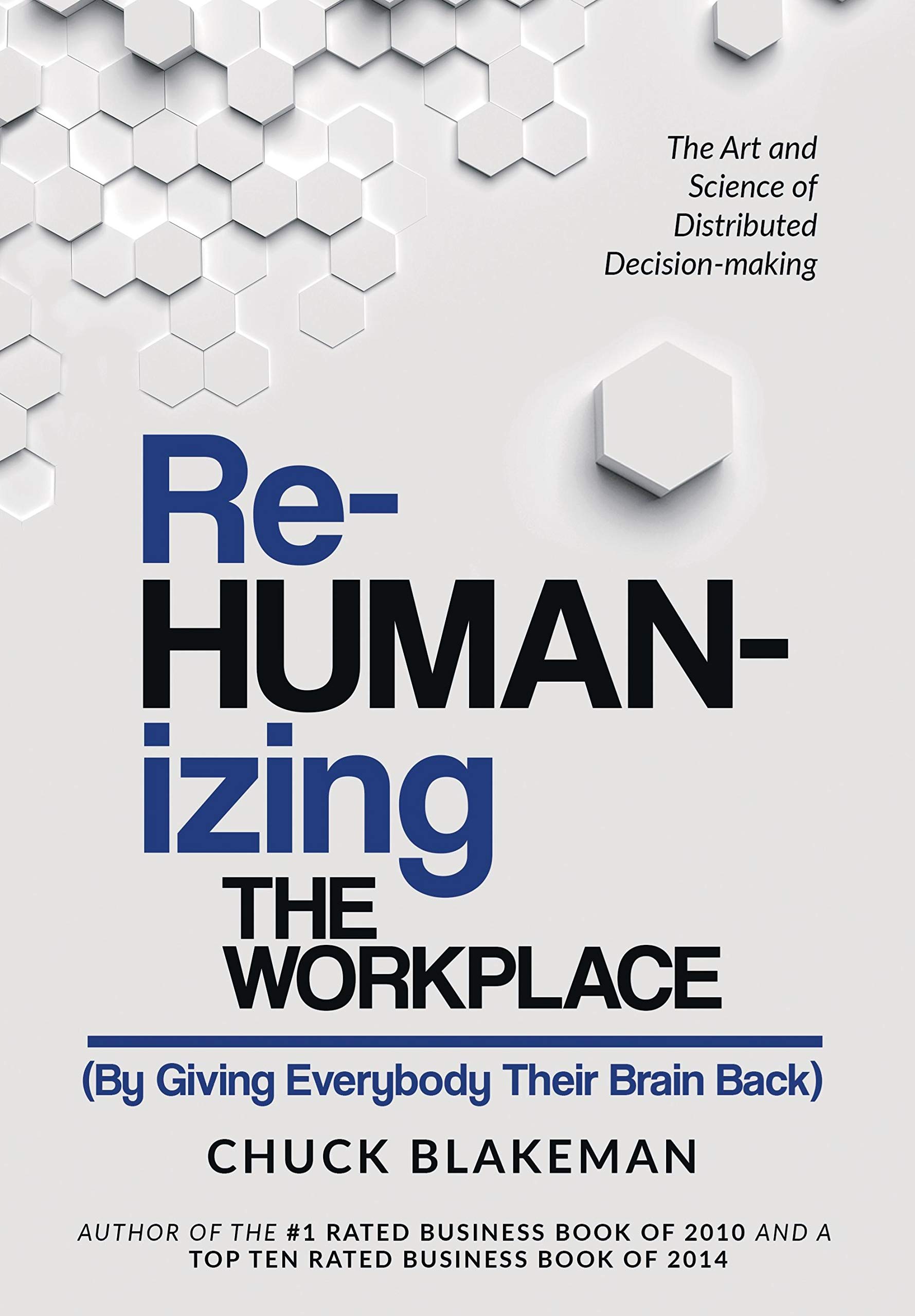 Rehumanizing The Workplace By Giving Everybody Their Brain Back by Chuck Blakeman | Goodreads
