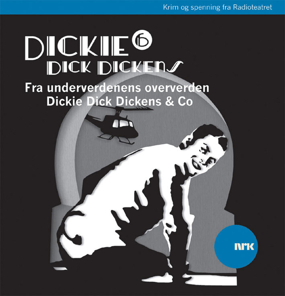 Dickie Dick Dickens #6: Fra underverdenens oververden by Rolf Becker ...