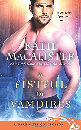 A Fistful of Vampires: A Dark Ones Collection by Katie MacAlister | Goodreads