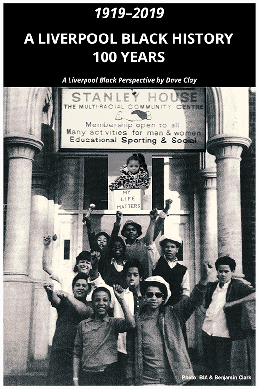 A Liverpool Black History 1919–2019: A Liverpool Black Perspective by ...