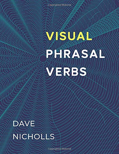 Visual Phrasal Verbs: Colour Version by David Nicholls | Goodreads