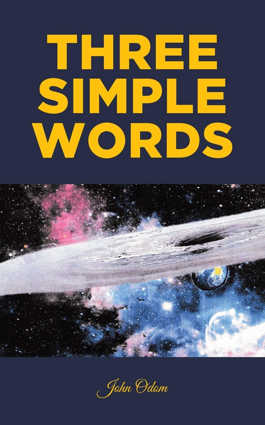 Three Simple Words by John Odom | Goodreads