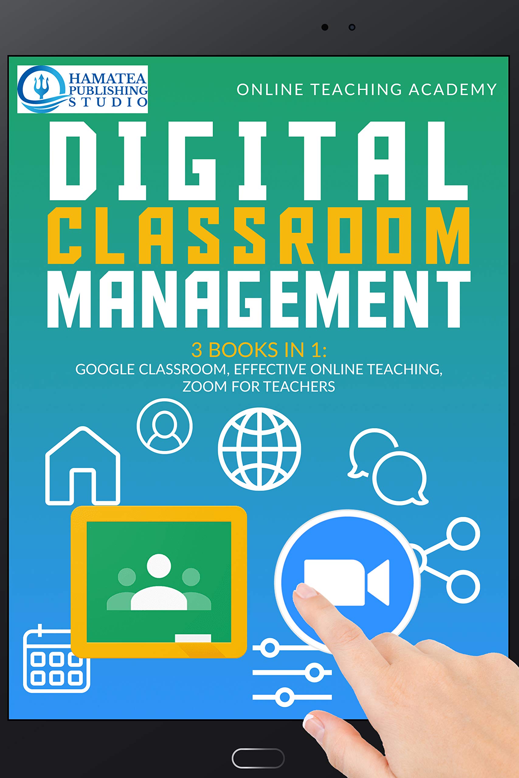 DIGITAL CLASSROOM MANAGEMENT: Everything you Need to Create and Perform ...