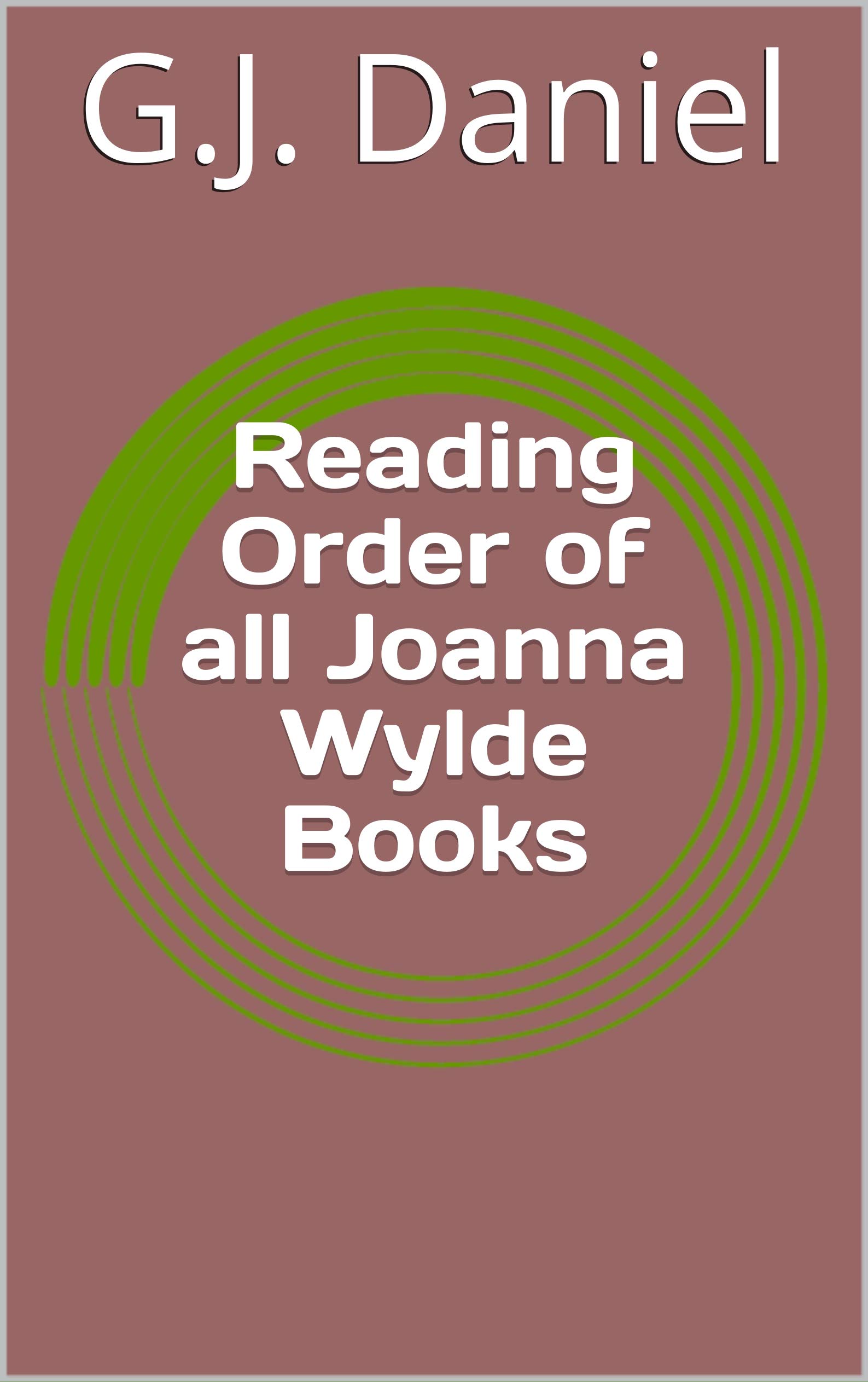 Reading Order of all Joanna Wylde Books by G.J. Daniel | Goodreads