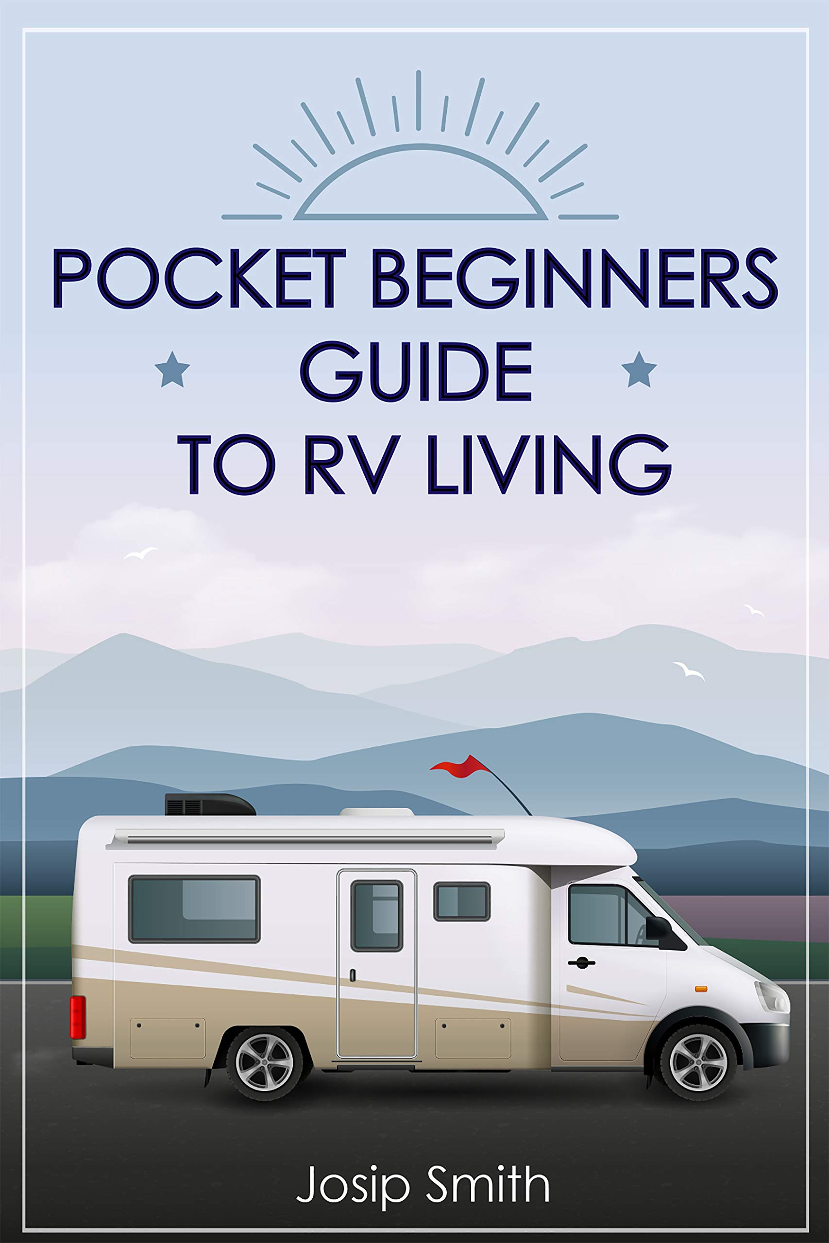 POCKET BEGINNERS GUIDE TO RV LIVING: Tips & Tricks I Wish I Knew ...