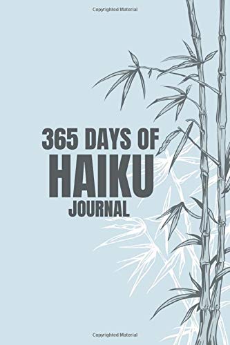 365 Days Of Haiku Journal: Write One Japanese Haiku Poem Per Day For A ...