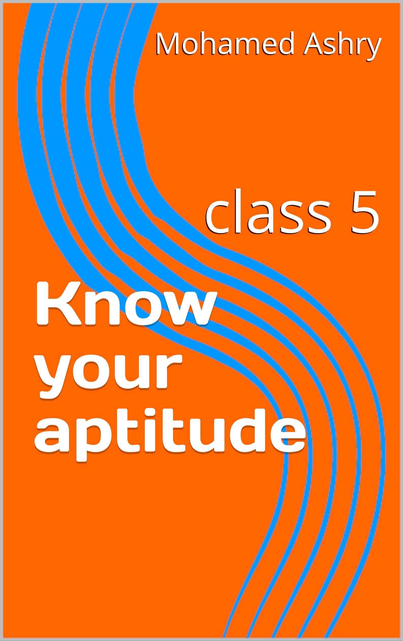 Know your aptitude: class 5 by Mohamed Ashry | Goodreads