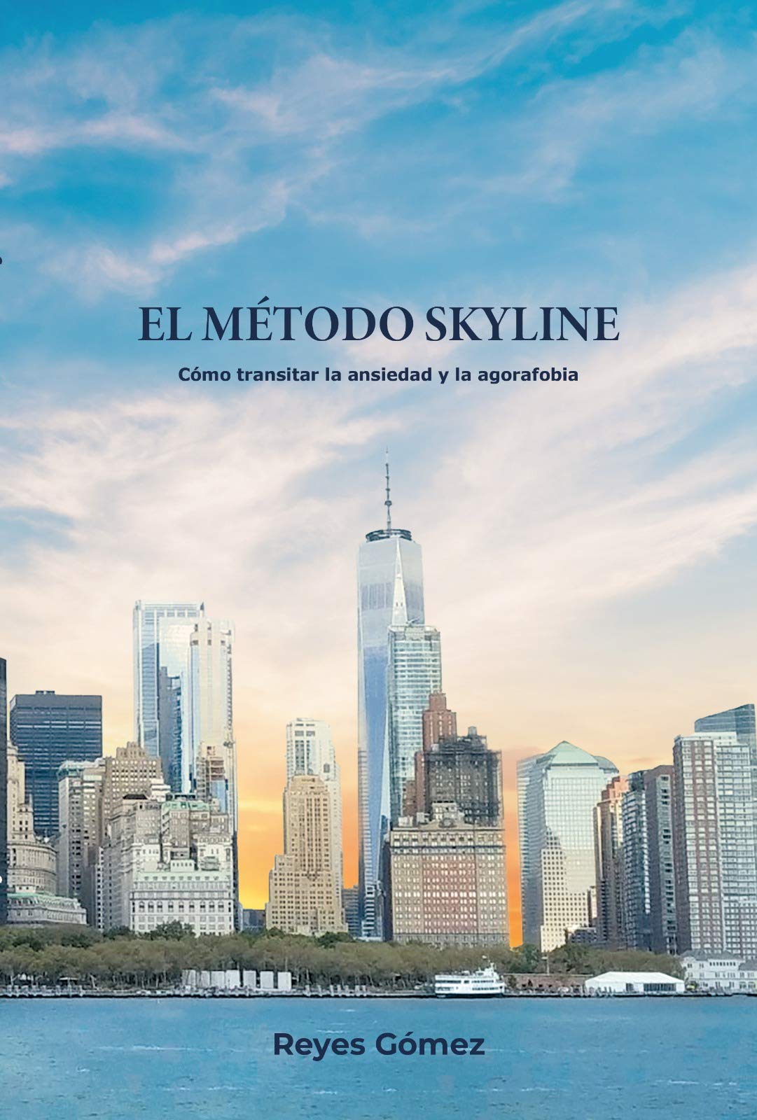 EL MÉTODO SKYLINE: Cómo transitar la ansiedad y la agorafobia by Reyes ...