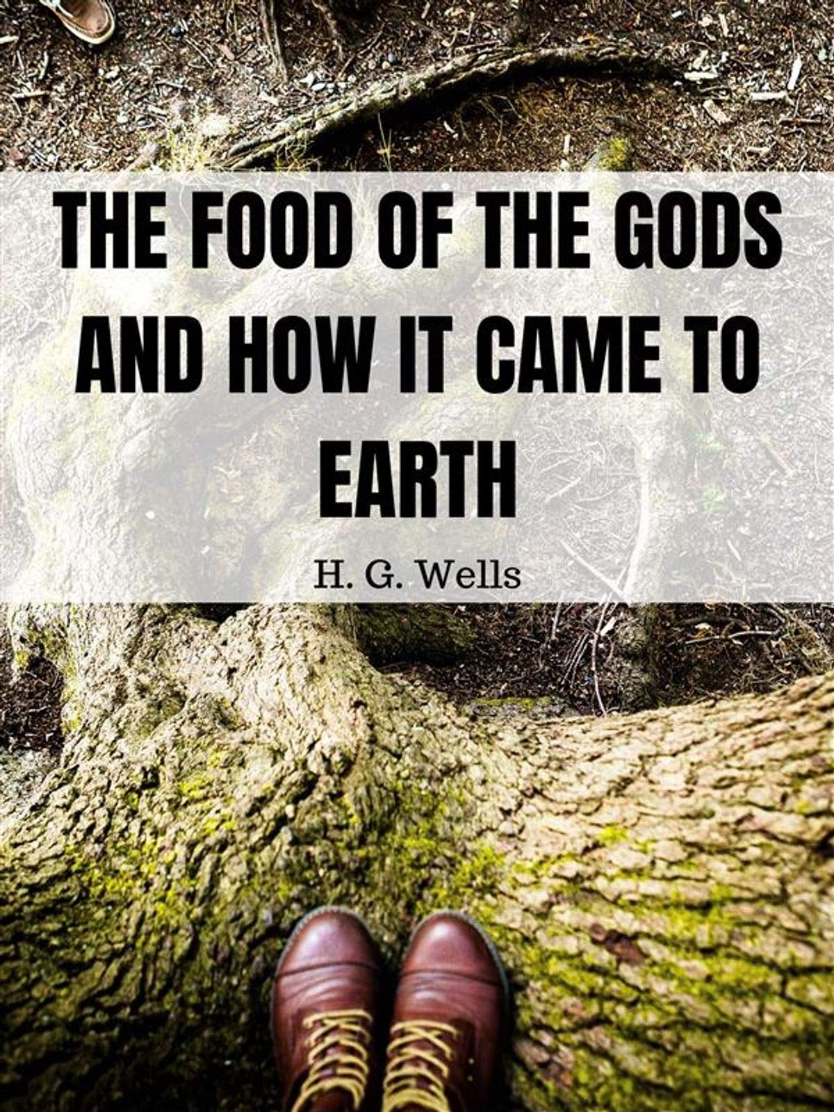 The Food of the Gods (Illustrated) by H.G. Wells | Goodreads
