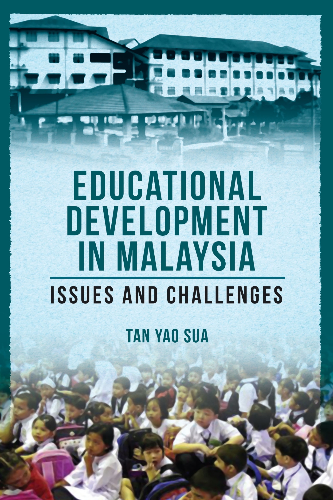 Educational Development in Malaysia: Issues and Challenges by Tan Yao ...